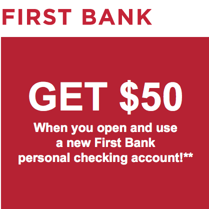 First Bank: $50 Personal Checking + $50 Referral Rewards (NC and SC)