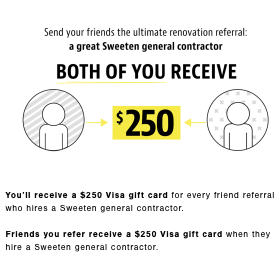 Sweeten - General Contractors for Renovations: $250 Referral Bonuses