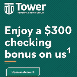 Tower Federal Credit Union: $300 Free Checking Account Bonus